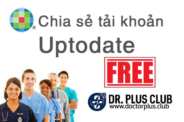 Tài khoản uptodate free miễn phí tại Doctor Plus Club
